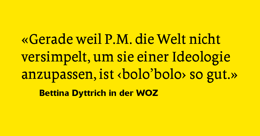 Das gute Leben: Happy Birthday, «bolo’bolo»! | WOZ Die Wochenzeitung